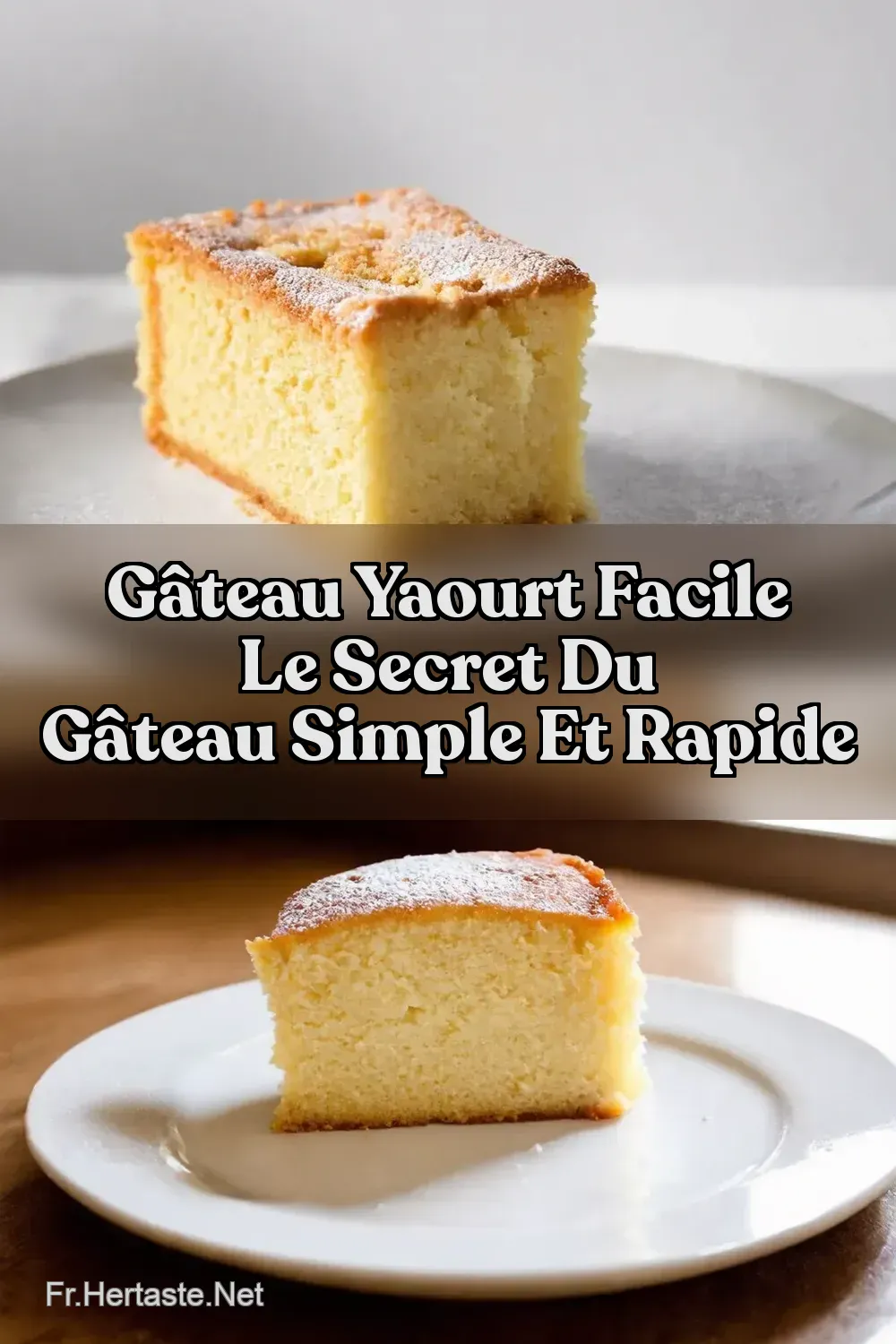 Gâteau Simple et Rapide Le Gâteau au Yaourt Facile de Maman